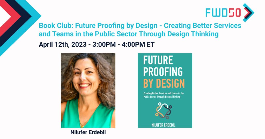 FWD50 | Book Club: Future Proofing by Design - Creating Better Services and Teams in the Public ...